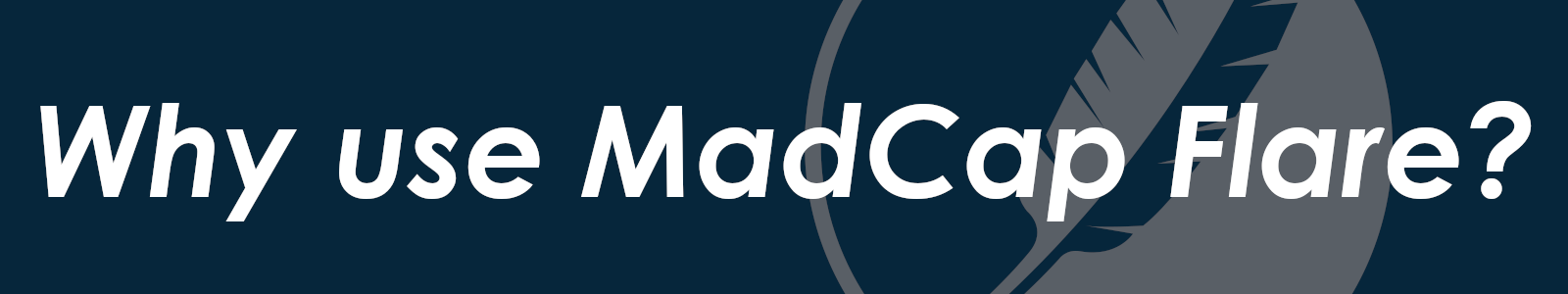 Why Use MadCap Flare? – Julia Barnard MBA